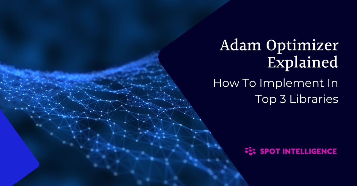 Spot Intelligence on LinkedIn: Adam Optimizer Explained & How To Use In ... Spot Intelligence on LinkedIn: Adam Optimizer Explained & How To Use In ...