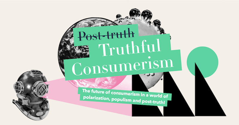 Consumer Trend: Truthful Consumerism Consumer Trend: Truthful Consumerism