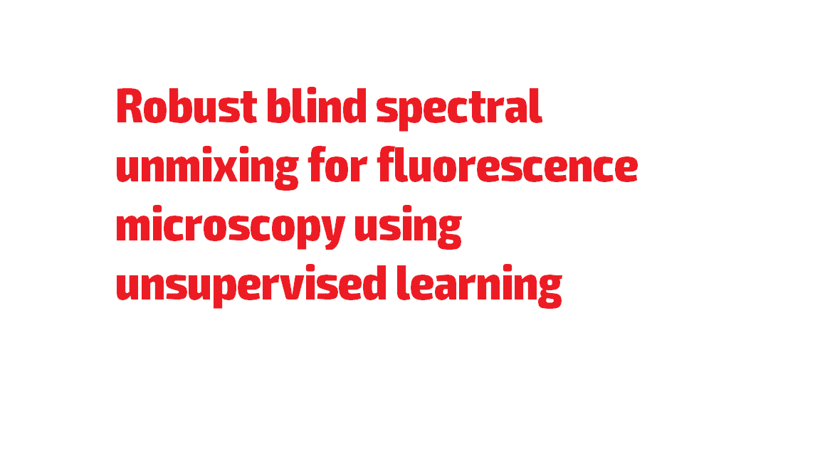 Robust blind spectral unmixing for fluorescence microscopy using ... Robust blind spectral unmixing for fluorescence microscopy using ...