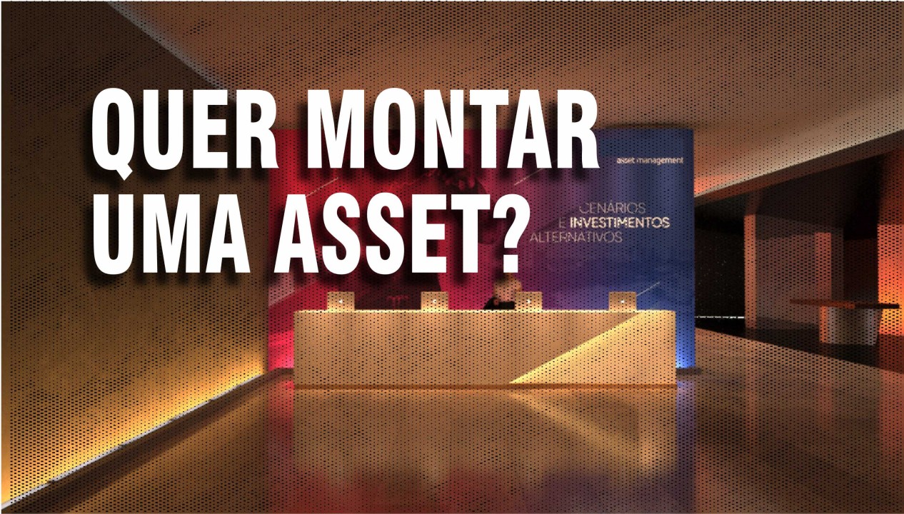 Quer Montar uma Asset? Quer Montar uma Asset?