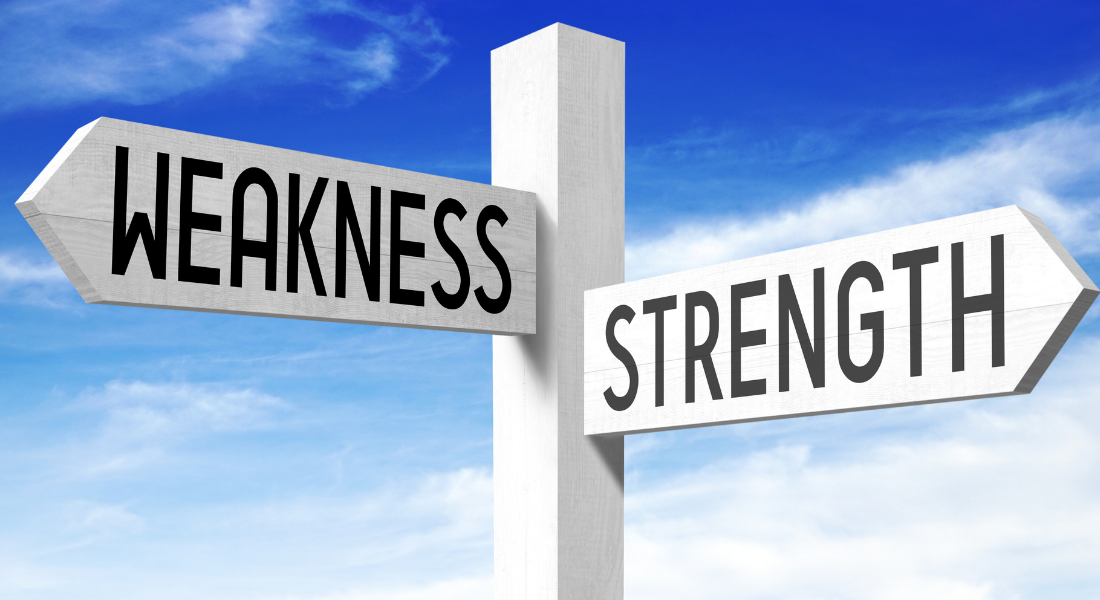 Leverage your strengths - know your weaknesses Leverage your strengths - know your weaknesses