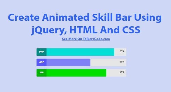 Create Animated Skill Bar Using jQuery, HTML And CSS - WITH DEMO Create Animated Skill Bar Using jQuery, HTML And CSS - WITH DEMO