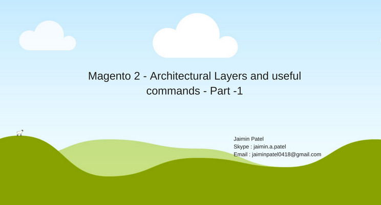 Magento 2 - Architectural Layers and useful commands - Part -1 Magento 2 - Architectural Layers and useful commands - Part -1