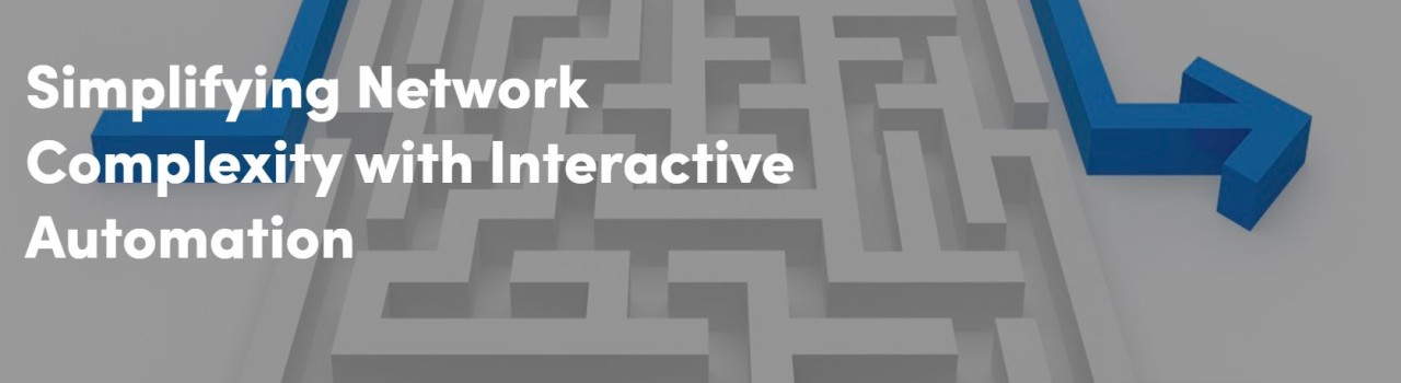Simplifying Network Complexity with Automation Simplifying Network Complexity with Automation
