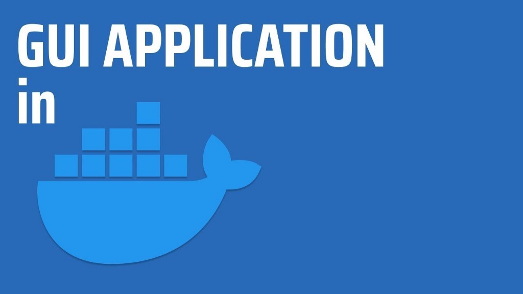 Is it Possible to Run GUI Based Applications inside Docker Container ... Is it Possible to Run GUI Based Applications inside Docker Container ...