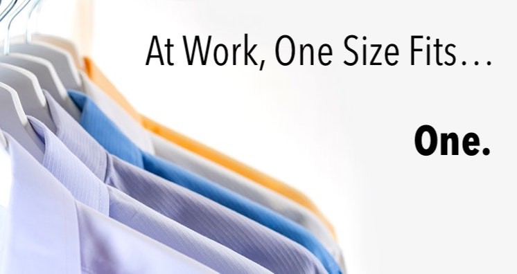 At Work, One Size Fits One At Work, One Size Fits One