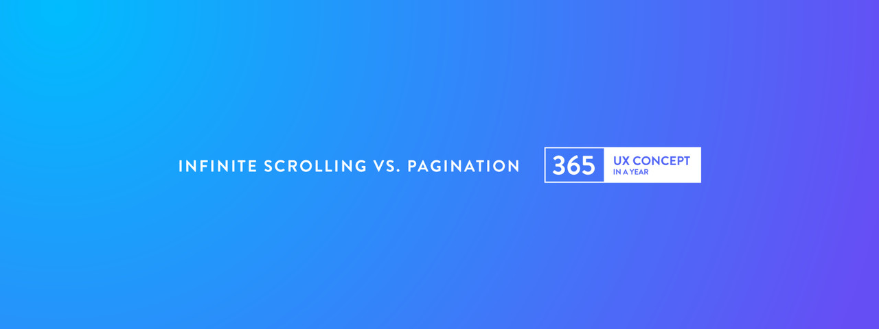 Infinite Scrolling Vs. Pagination Infinite Scrolling Vs. Pagination