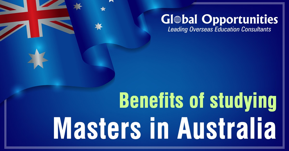 Benefits of Pursuing Masters in Australia Benefits of Pursuing Masters in Australia