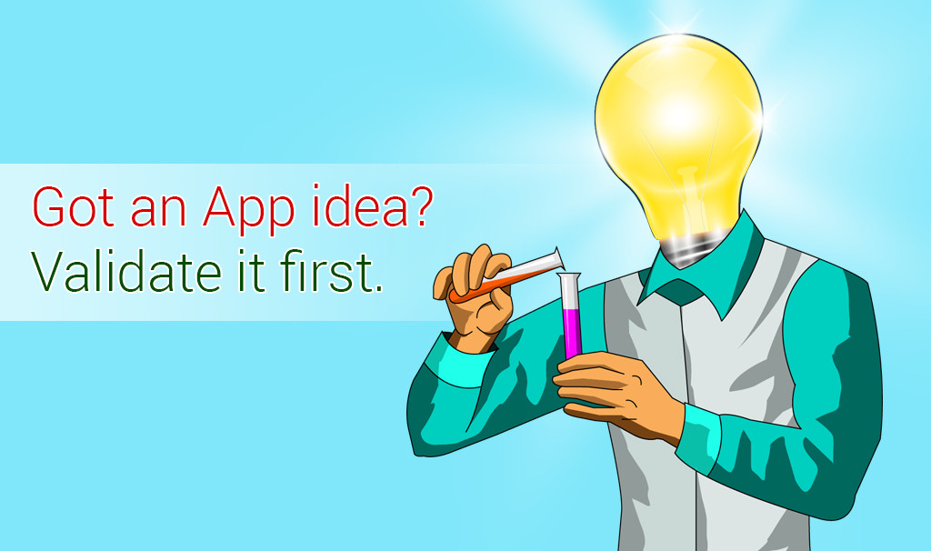 Got an app idea? Validate it first! Got an app idea? Validate it first!