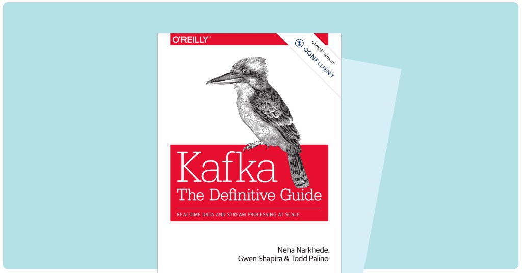 Apache Kafka: The Definitive Guide | Confluent | Confluent Apache Kafka: The Definitive Guide | Confluent | Confluent