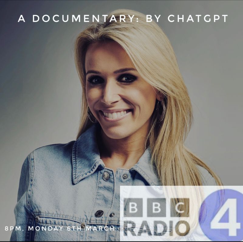 A Documentary: By ChatGPT, on BBC Radio 4 and BBC Sounds, 8pm Monday ... A Documentary: By ChatGPT, on BBC Radio 4 and BBC Sounds, 8pm Monday ...