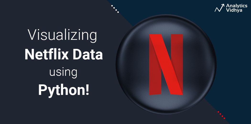 Analytics Vidhya on LinkedIn: #netflix #python #datascience # ... Analytics Vidhya on LinkedIn: #netflix #python #datascience # ...