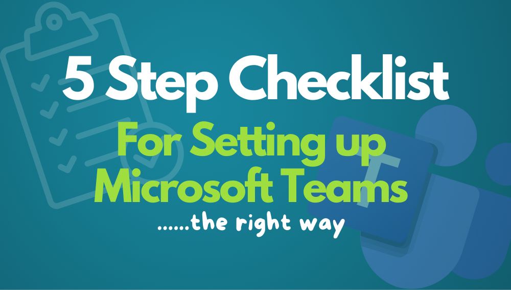 5 Step Checklist for Setting Up Microsoft Teams…The Right… | Compex IT 5 Step Checklist for Setting Up Microsoft Teams…The Right… | Compex IT