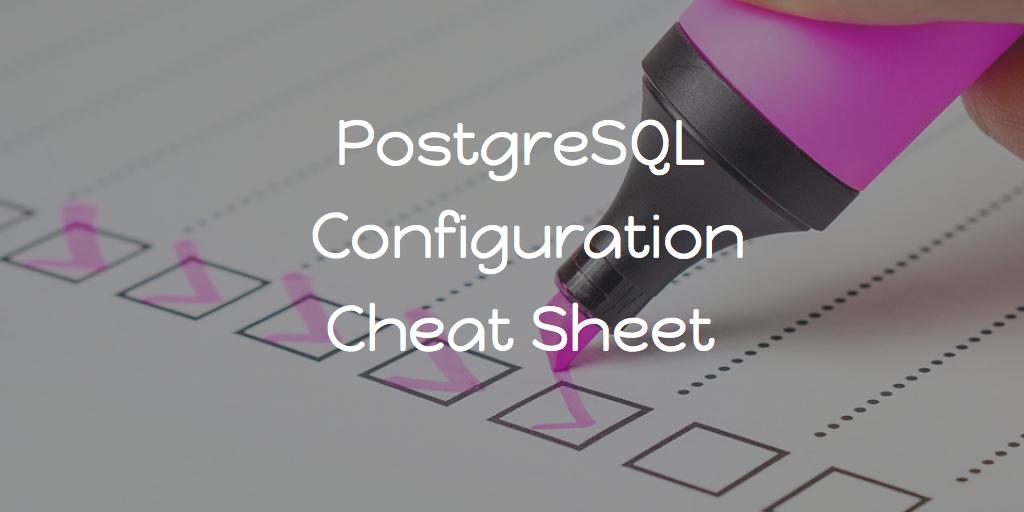 Jodi Prins on LinkedIn: PostgreSQL Configuration Cheat Sheet Jodi Prins on LinkedIn: PostgreSQL Configuration Cheat Sheet