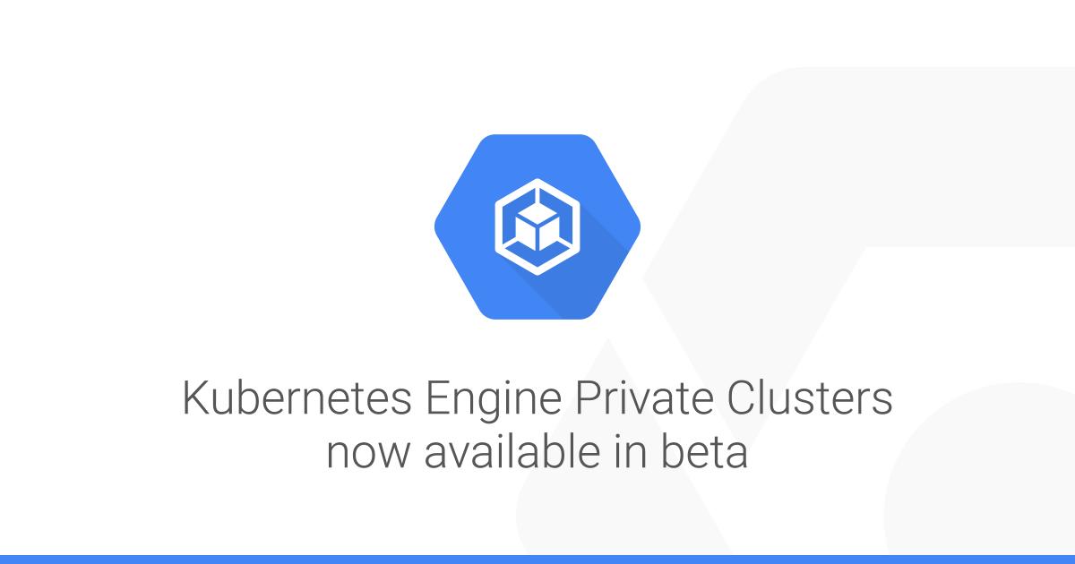 Google Cloud on LinkedIn: #Kubernetes Engine Private Clusters is now in ... Google Cloud on LinkedIn: #Kubernetes Engine Private Clusters is now in ...