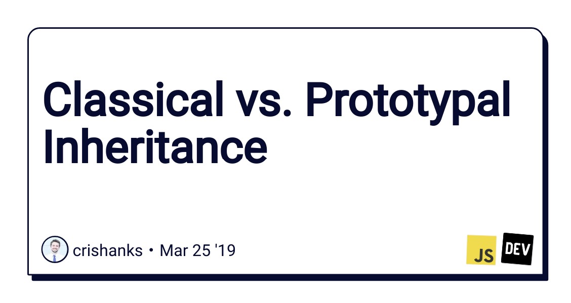 Cris Hanks on LinkedIn: Classical vs. Prototypal Inheritance Cris Hanks on LinkedIn: Classical vs. Prototypal Inheritance