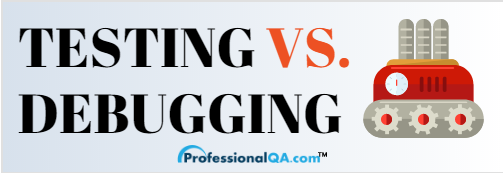 Testing Vs. Debugging Testing Vs. Debugging