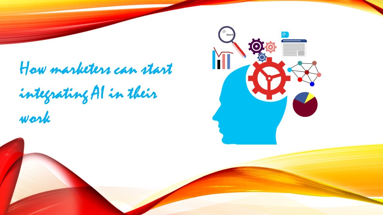 How marketers can start integrating AI in their work | Ajay Bidyarthy How marketers can start integrating AI in their work | Ajay Bidyarthy