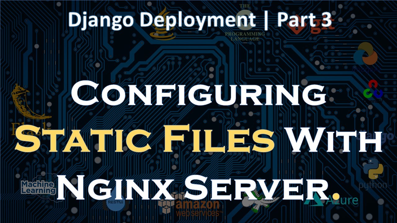 Part3 : Configuring Django Static files with Nginx Part3 : Configuring Django Static files with Nginx