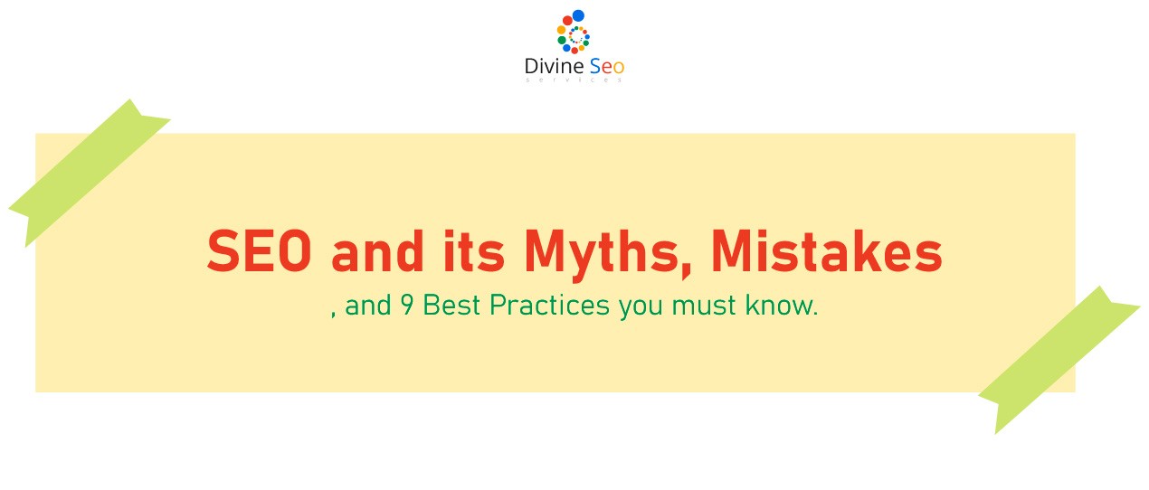 SEO and its Myths, Mistakes SEO and its Myths, Mistakes