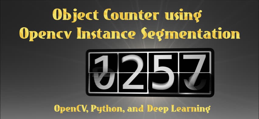 Object Counter using Opencv Instance Segmentation Object Counter using Opencv Instance Segmentation