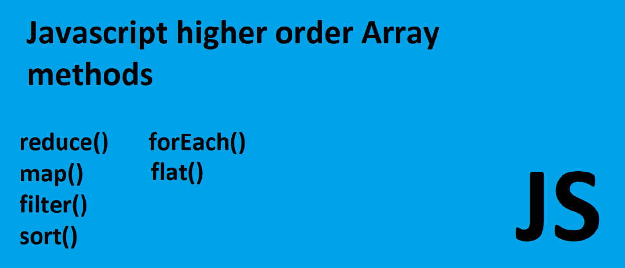 Javascript higher-order array functions Javascript higher-order array functions