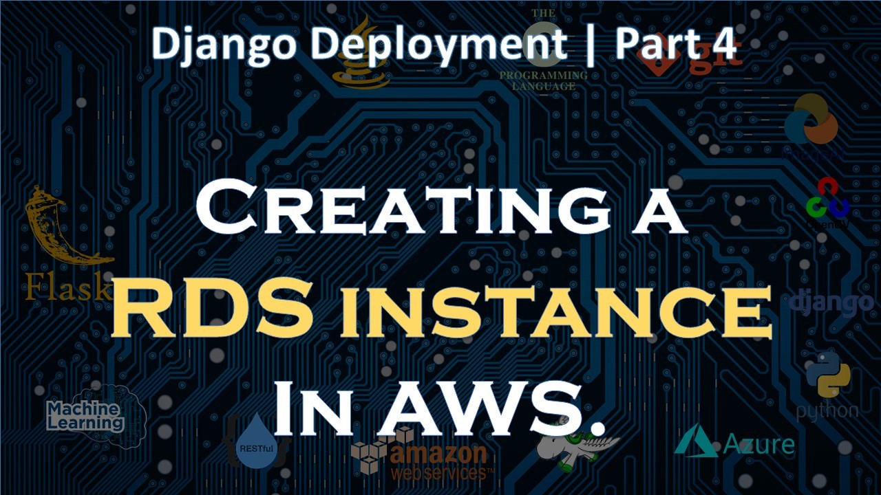 Part 4 : Creating and Configuring RDS With the Django Application Part 4 : Creating and Configuring RDS With the Django Application
