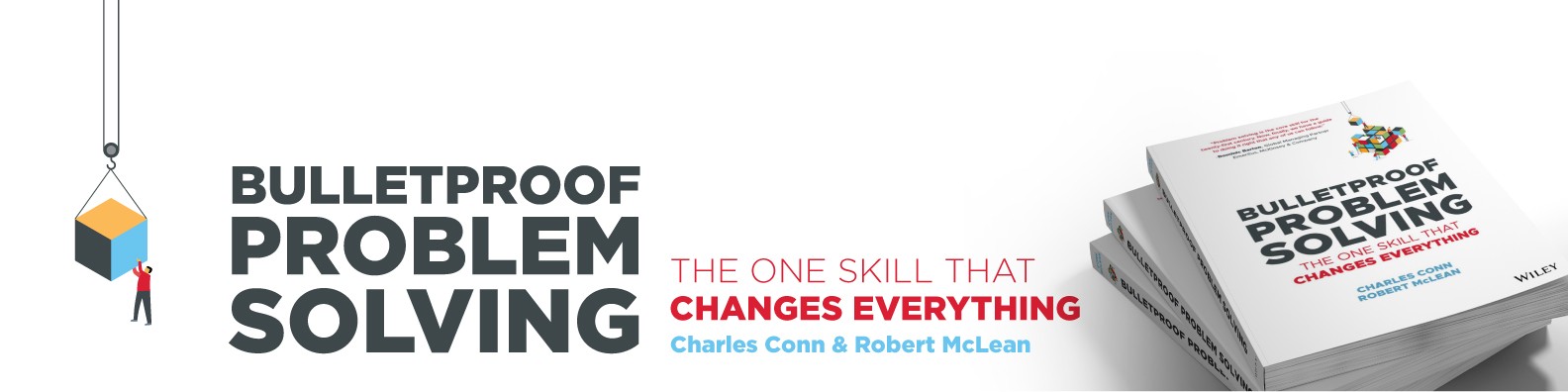 Bulletproof Problem Solving: The One Skill That Changes Everything ... Bulletproof Problem Solving: The One Skill That Changes Everything ...