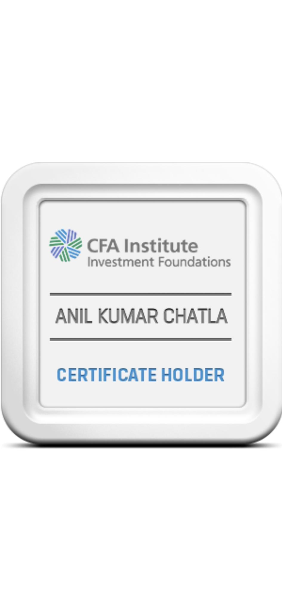 Completed CFA Institute Investment Foundations Program. | Anil Kumar Chatla Completed CFA Institute Investment Foundations Program. | Anil Kumar Chatla