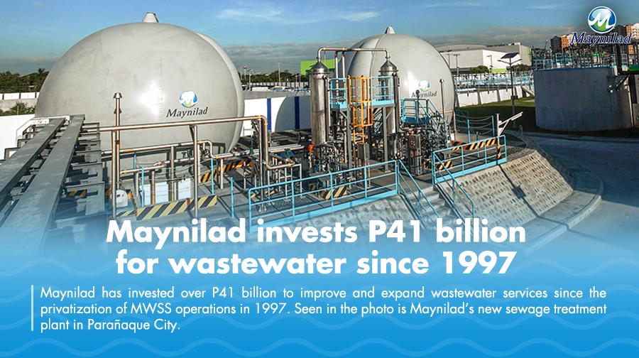 Maynilad has invested over P41 billion to improve and expand wastewater ... Maynilad has invested over P41 billion to improve and expand wastewater ...