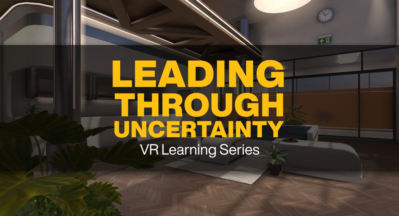 Leading Through Uncertainty VR Learning Series | justin Chin Leading Through Uncertainty VR Learning Series | justin Chin