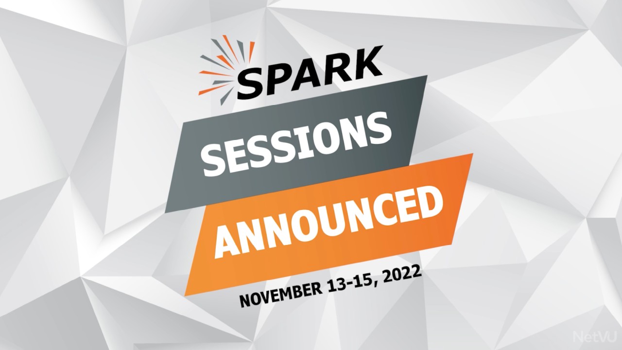 Spark Sessions Announced | NetVU Spark Sessions Announced | NetVU