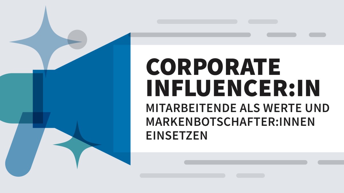 Ihre Corporate Influencer:innen-Strategie mit dem Corporate Influencer ... Ihre Corporate Influencer:innen-Strategie mit dem Corporate Influencer ...