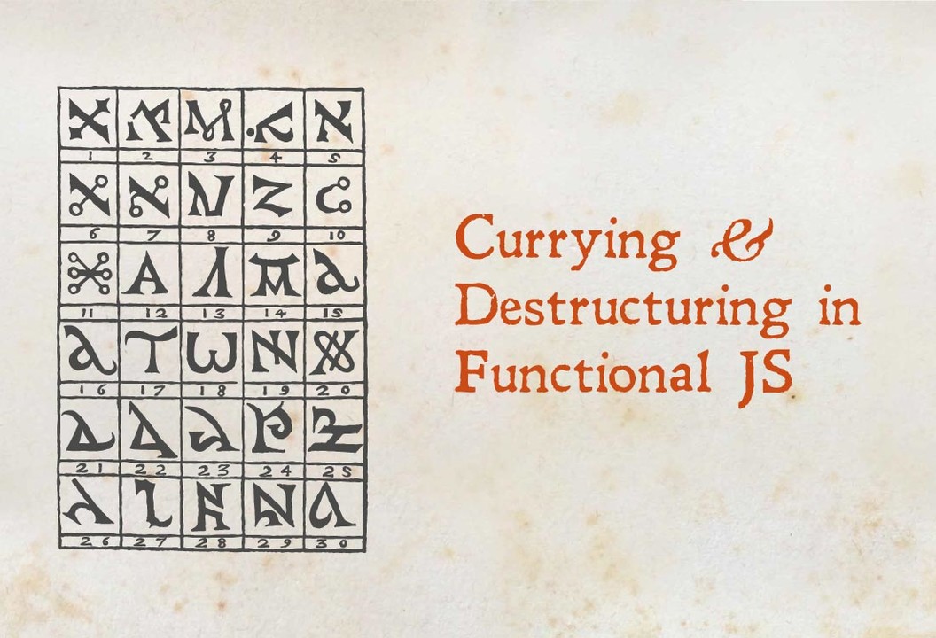 Object destructuring and currying in functional JavaScript Object destructuring and currying in functional JavaScript
