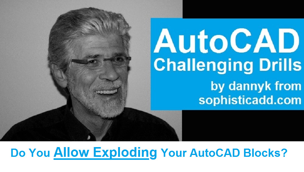 When is it worth it to Allow Exploding (an AutoCAD Block)? VIDEO ... When is it worth it to Allow Exploding (an AutoCAD Block)? VIDEO ...