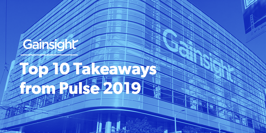 Top 10 Takeaways From Pulse 2019 Top 10 Takeaways From Pulse 2019