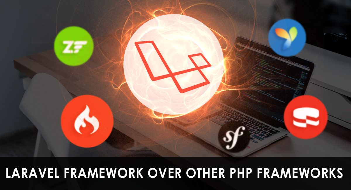 Why Laravel Framework is better than other Php Frameworks? Why Laravel Framework is better than other Php Frameworks?