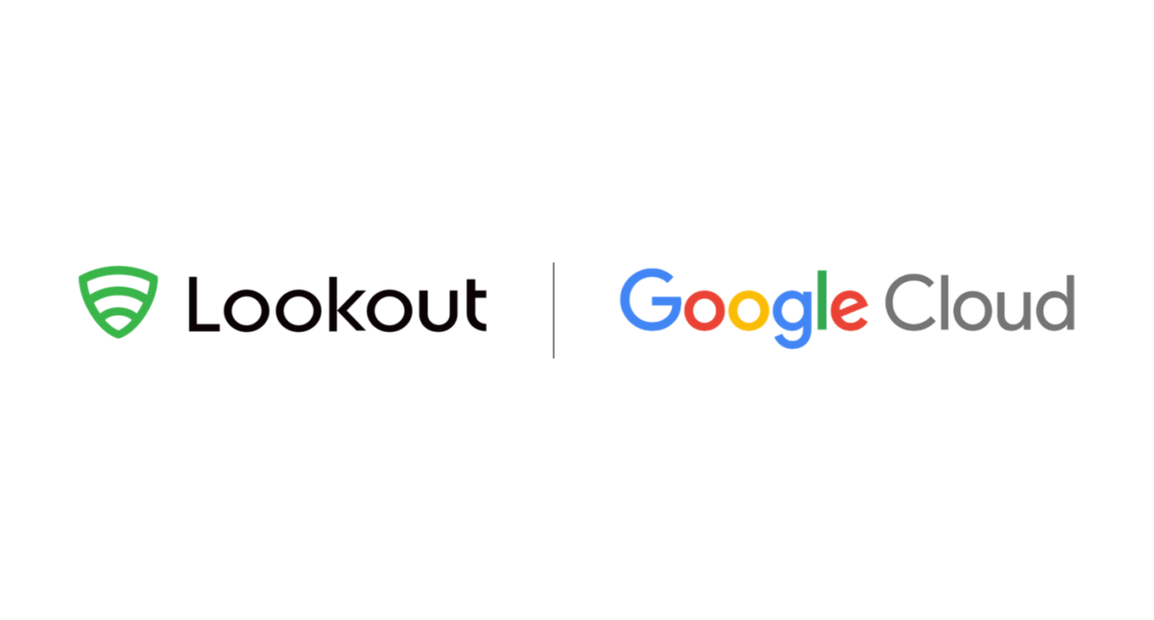 Lookout Announces Expanded Partnership with Google Cloud to Deliver ... Lookout Announces Expanded Partnership with Google Cloud to Deliver ...