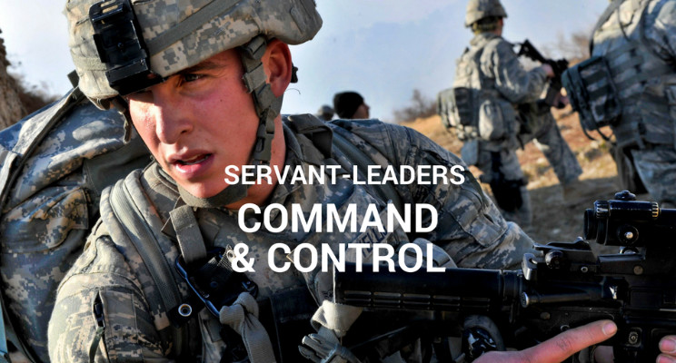 Servant-Leaders Command and Control Servant-Leaders Command and Control