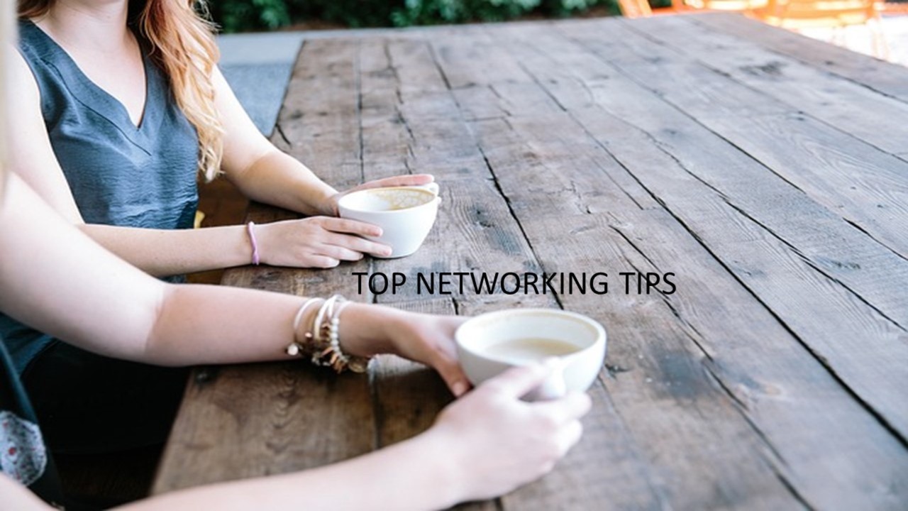 Top Networking Tips Top Networking Tips
