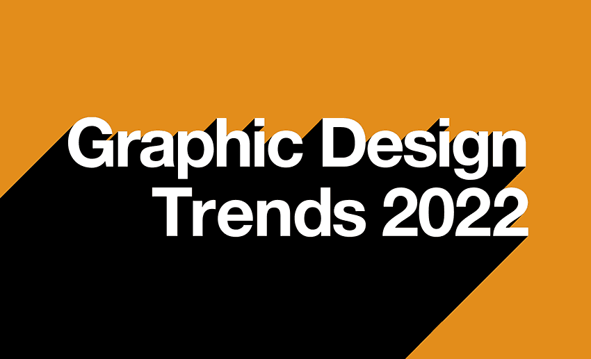 Top 5… Graphic Design Trends 2022 Top 5… Graphic Design Trends 2022