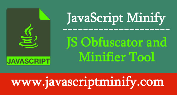 JavaScript Minify - JS Obfuscator and Minifier Tool Online JavaScript Minify - JS Obfuscator and Minifier Tool Online