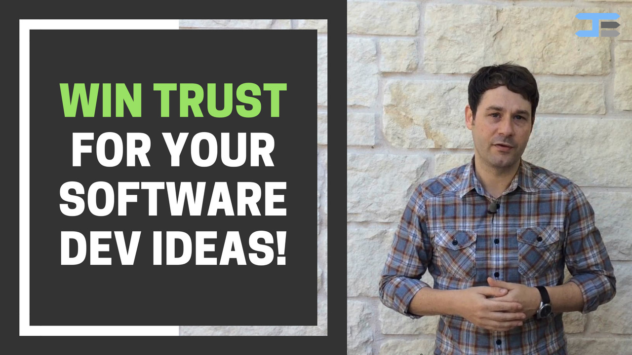 How To WIN TRUST For Your Software Development Ideas! | Jayme Edwards How To WIN TRUST For Your Software Development Ideas! | Jayme Edwards