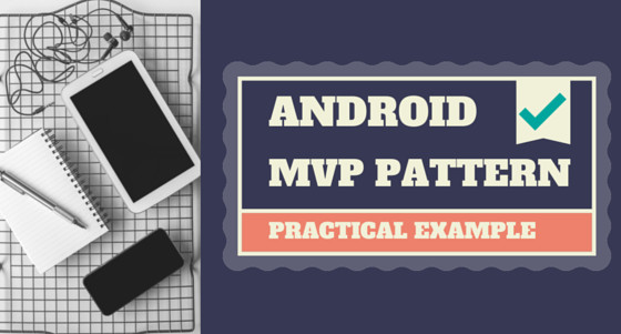 MVP Pattern on Android MVP Pattern on Android