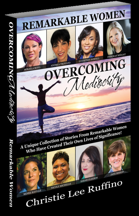Overcoming Mediocrity-Remarkable Women Now Published Overcoming Mediocrity-Remarkable Women Now Published