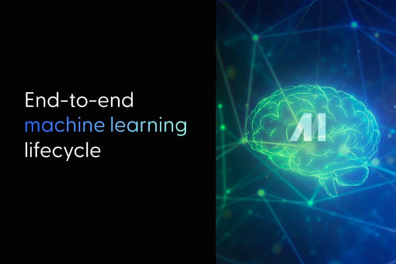 End-to-end machine learning lifecycle End-to-end machine learning lifecycle