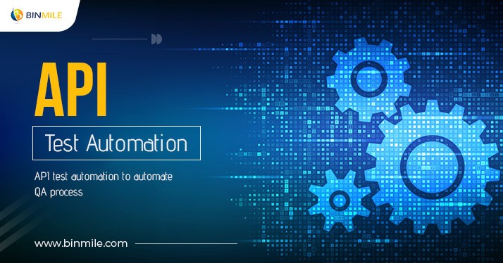 The Utility of API Test Automation to Automate QA Process The Utility of API Test Automation to Automate QA Process