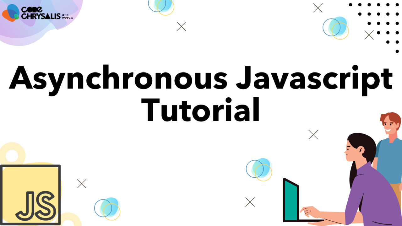 Async Javascript Tutorial | Code Chrysalis Async Javascript Tutorial | Code Chrysalis