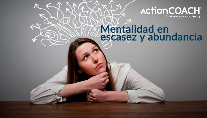 Mentalidad en escasez y abundancia Mentalidad en escasez y abundancia