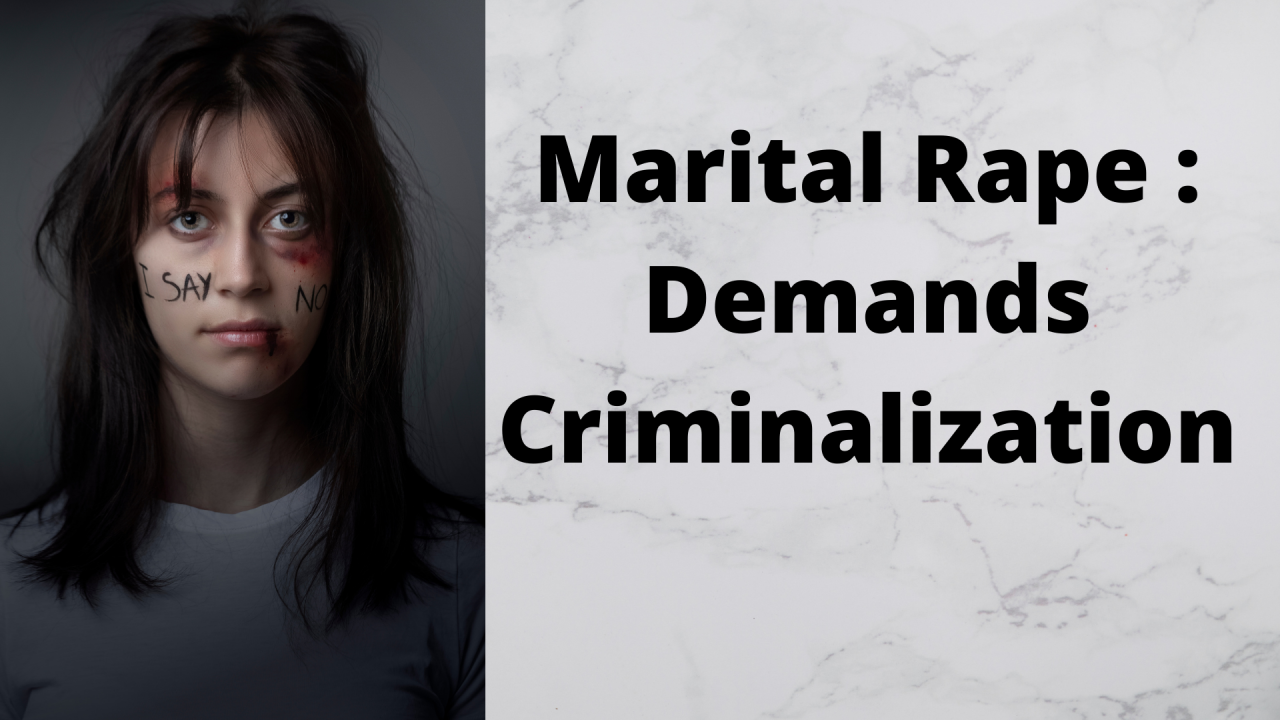 Marital Rape : Demands Criminalization Marital Rape : Demands Criminalization